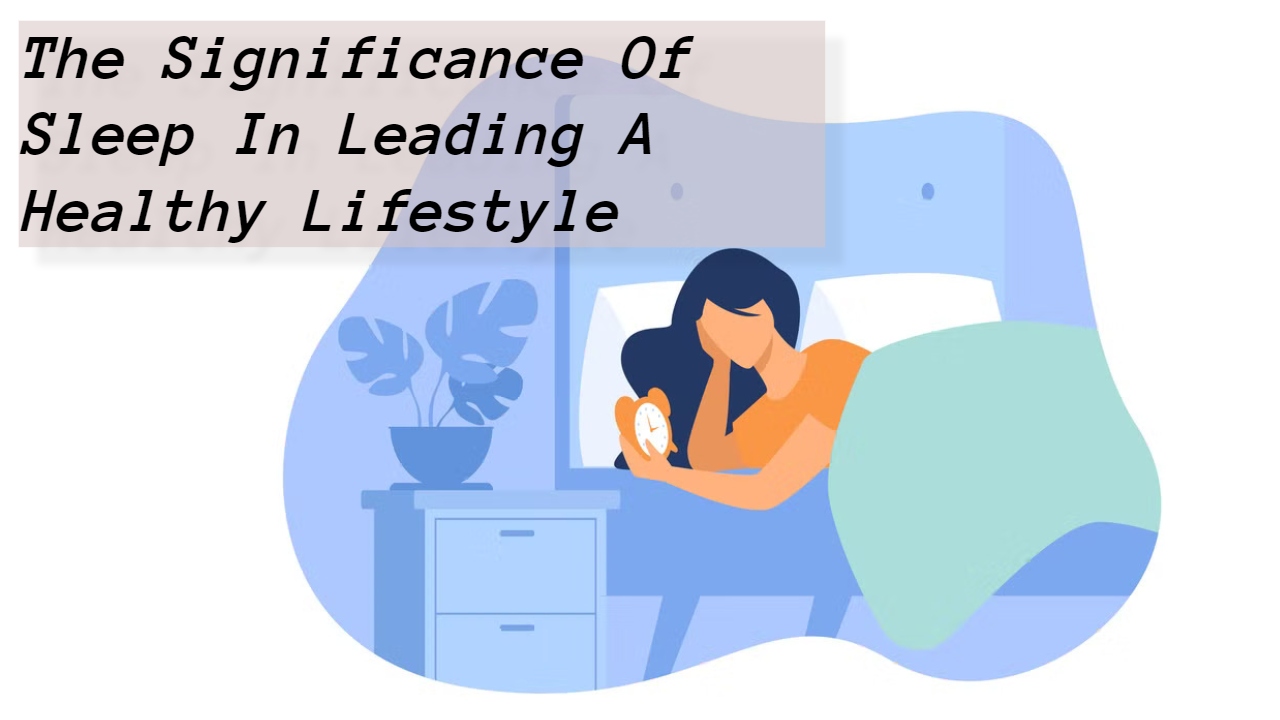 The Significance Of Sleep In Leading A Healthy Lifestyle - SuccessYeti