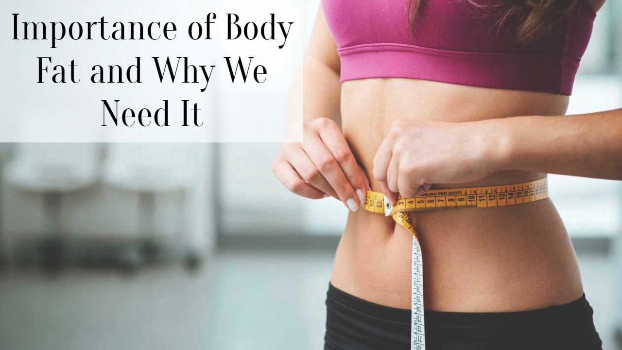 Importance of Body Fat and Why We Need It - SuccessYeti