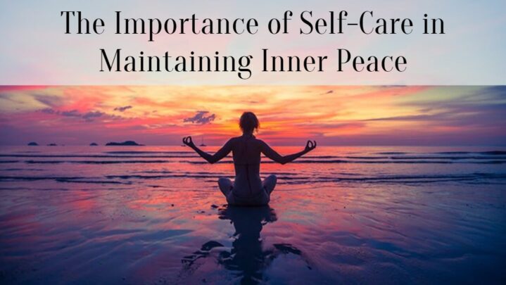 The Importance of Self-Care in Maintaining Inner Peace - SuccessYeti