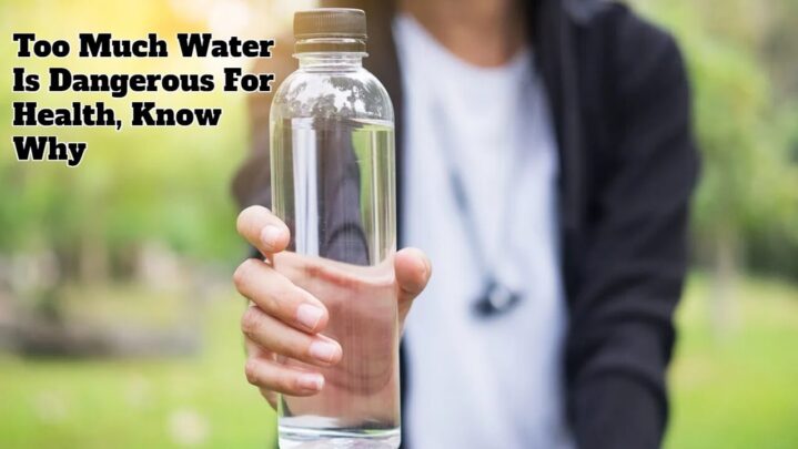 Too Much Water Is Dangerous For Health, Know Why - SuccessYeti